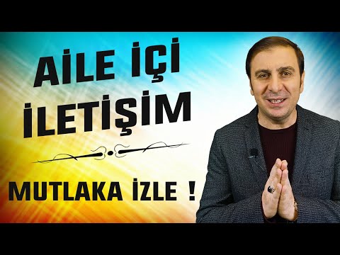 AİLE İÇİ İLETİŞİM---MUHTEŞEM MUTLAKA İZLEYİN..