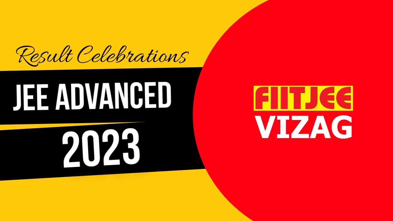 JEE ADVANCED 2023 - RESULT CELEBRATIONS - FIITJEE VIZAG - YouTube