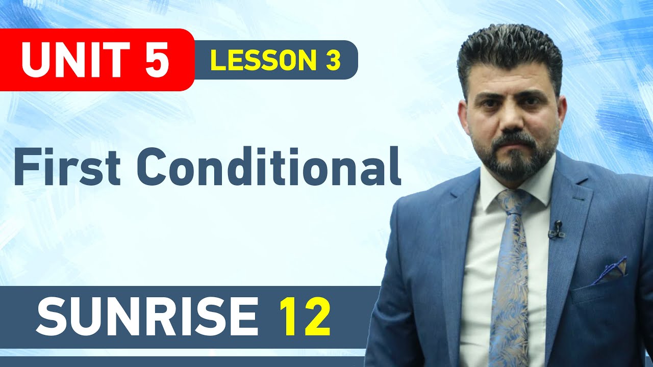 Sunrise 12 - Unit 5 Lesson 3 - First Conditional مه‌رجی یه‌كه‌م - YouTube