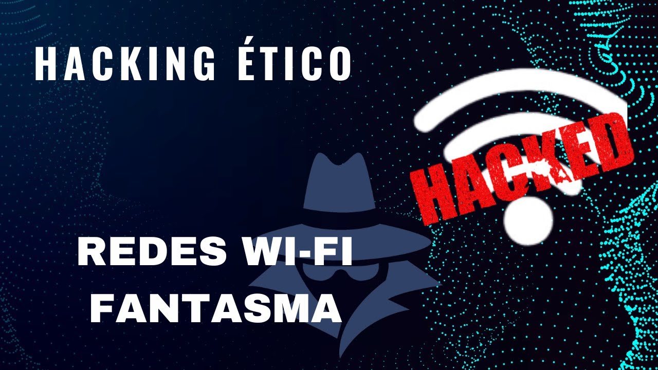 Redes Wi-Fi Fantasma: como ROBAN tus contraseñas de redes wireless y ...