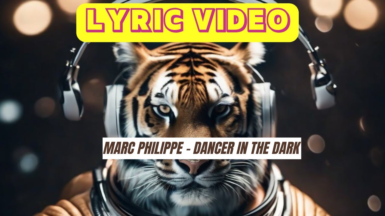 Marc Philippe - Dancer In The Dark - Lyrics - YouTube