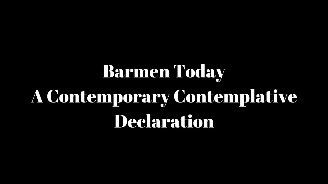 Barmen Today: A Contemporary Contemplative Declaration - YouTube