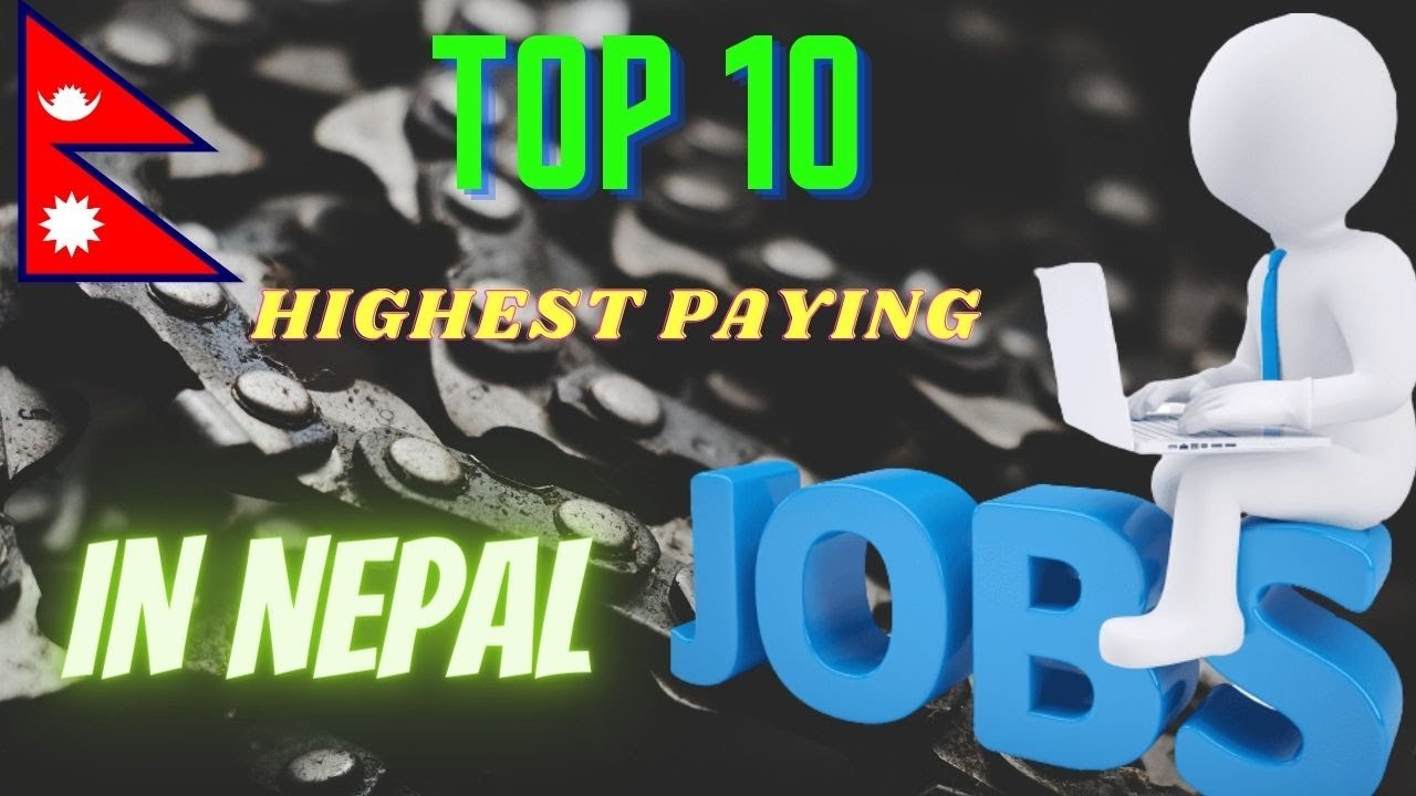 TOP 10 HIGHEST PAID JOBS IN NEPAL 2020 ? HOW TO EARN MONEY IN NEPAL ...