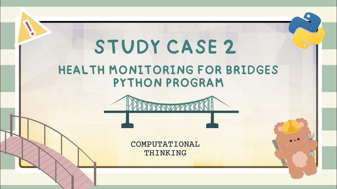 Study Case 2: Structural Health Monitoring for Bridges (Python Program) by Group 08 | CompThink ...