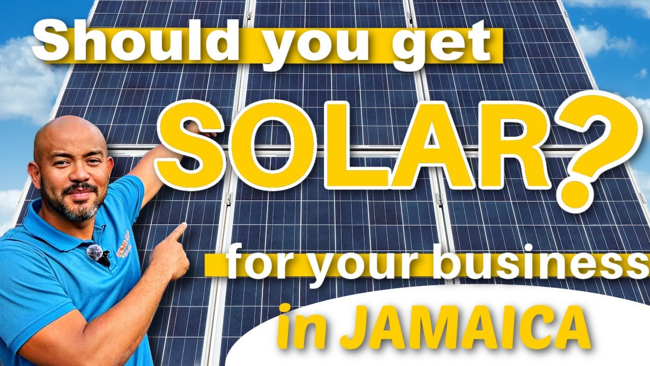 Should you get Solar for your business in Jamaica? - YouTube