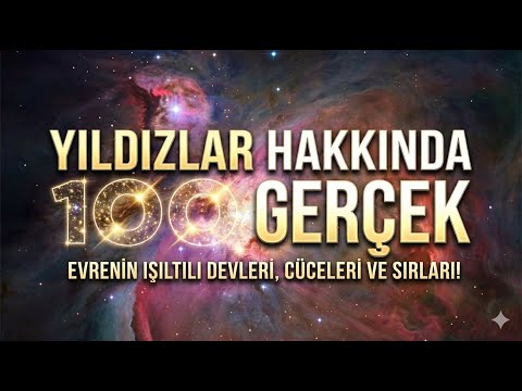 Yıldızlar Hakkında 100 Gerçek - Uyumadan Önce Uzay - Uyku İçin Bilim