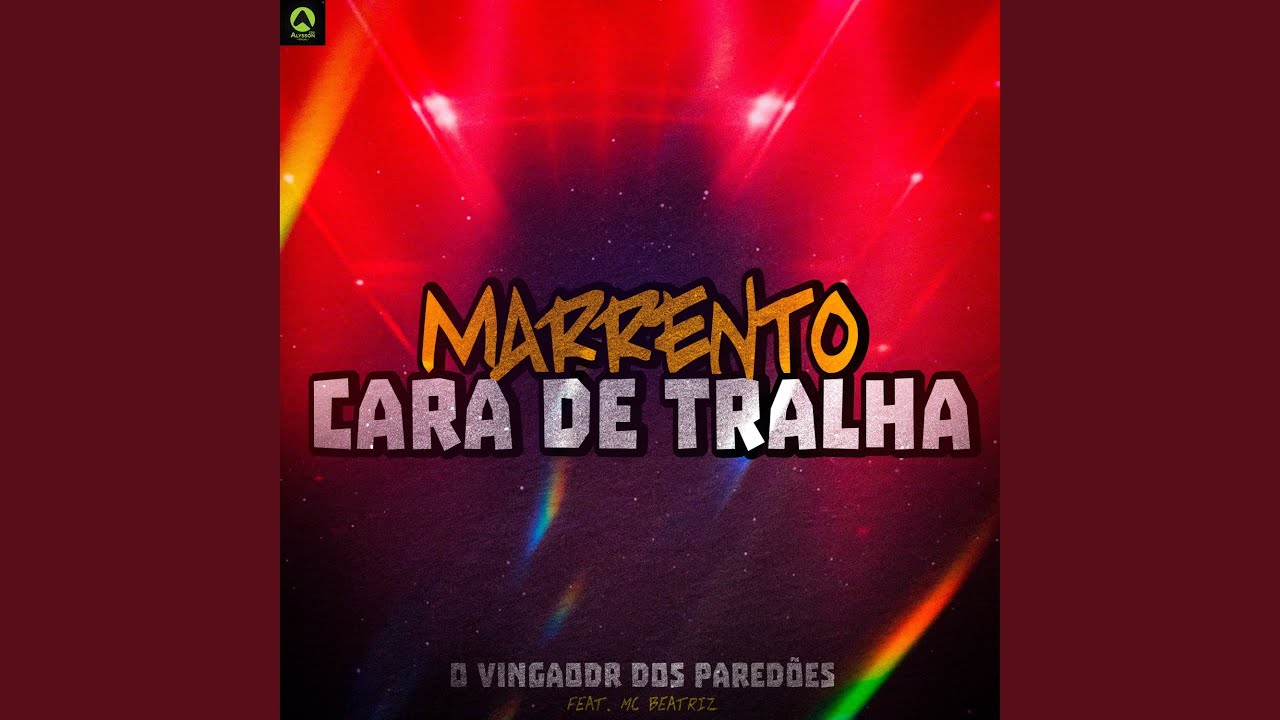 Marrento Cara de Tralha (feat. Mc Beatriz) - YouTube