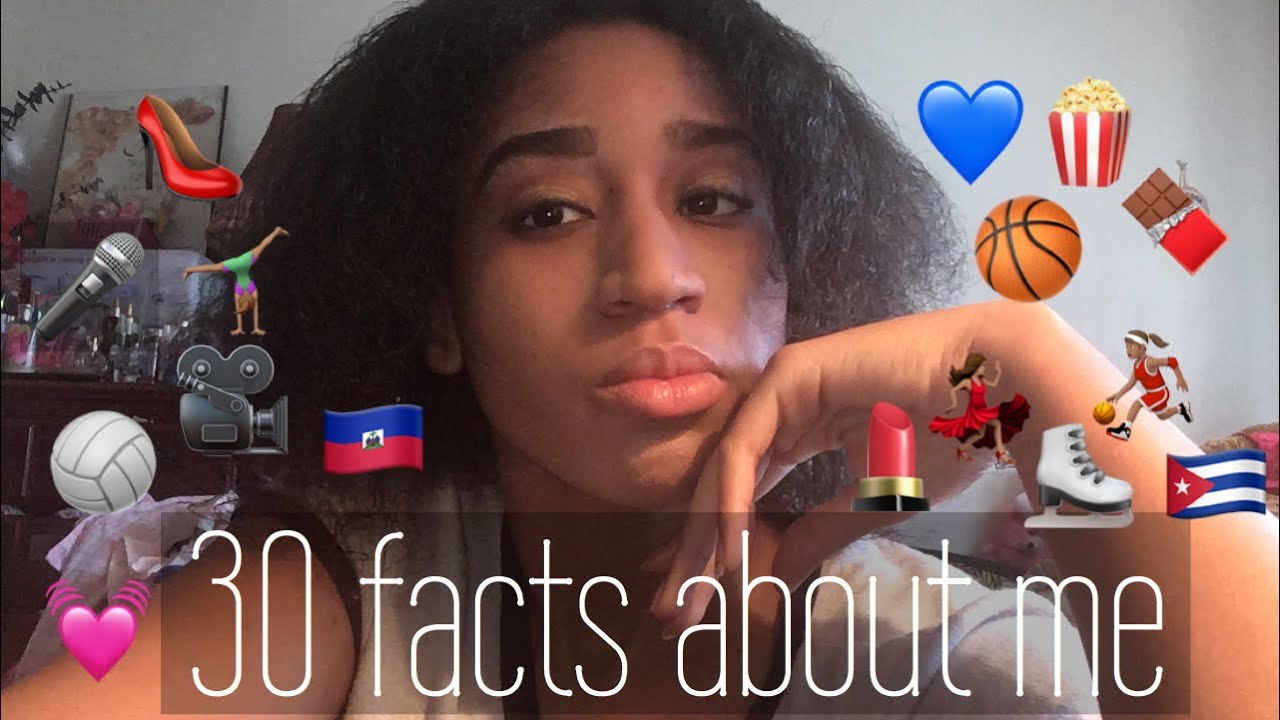 30 facts about me 👸🏽 - YouTube