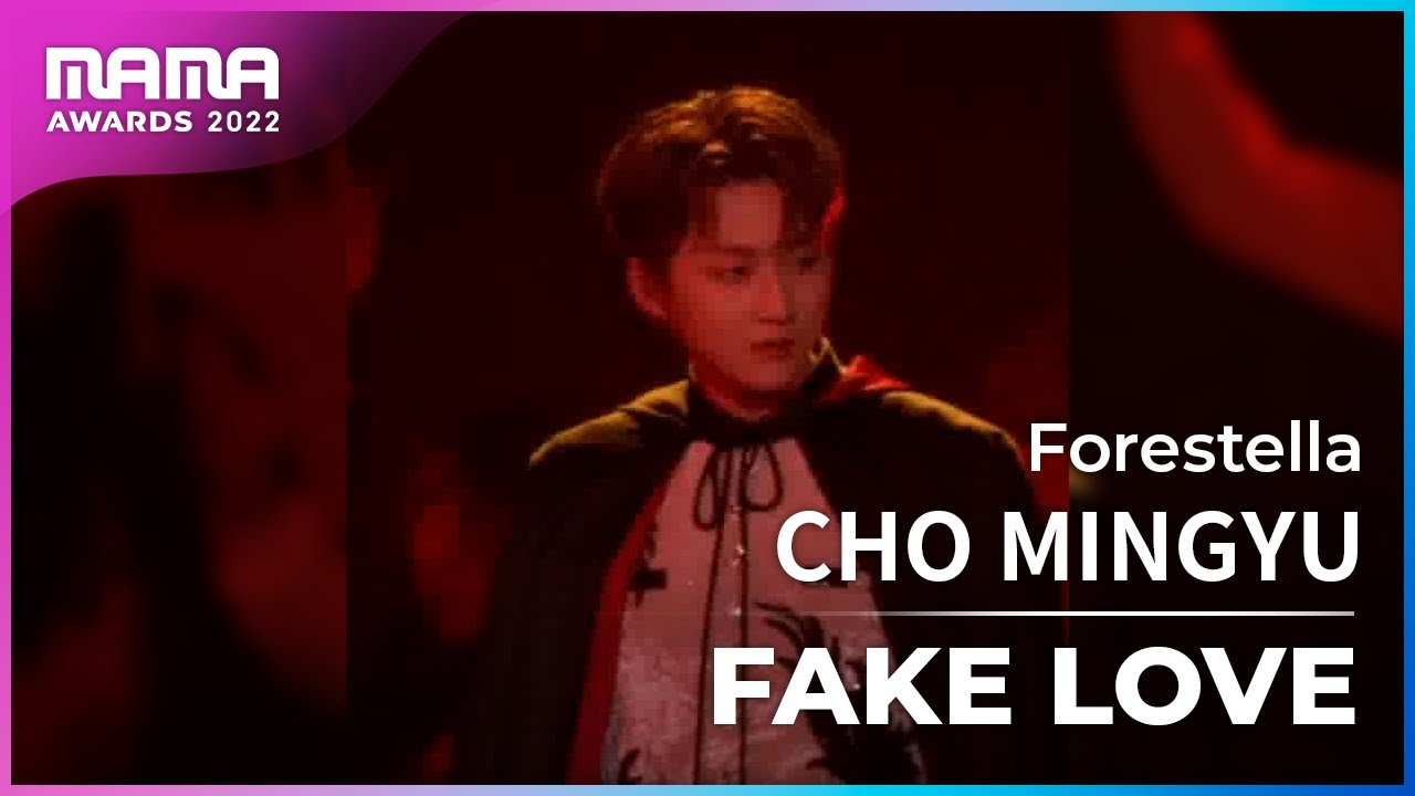 [Plus Cam] Cho Mingyu (조민규)│Forestella(포레스텔라) - FAKE LOVE│@2022 MAMA AWARDS - YouTube