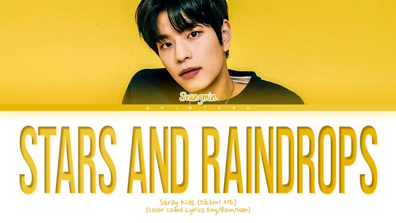 Stray Kids Seungmin – Stars and Raindrops Lyrics (Color Coded Lyrics ...