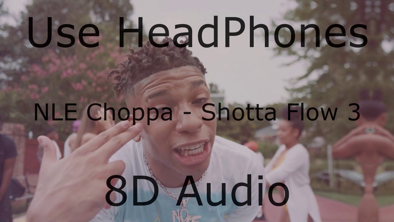 NLE Choppa - Shotta Flow 3 (8D Audio) - YouTube