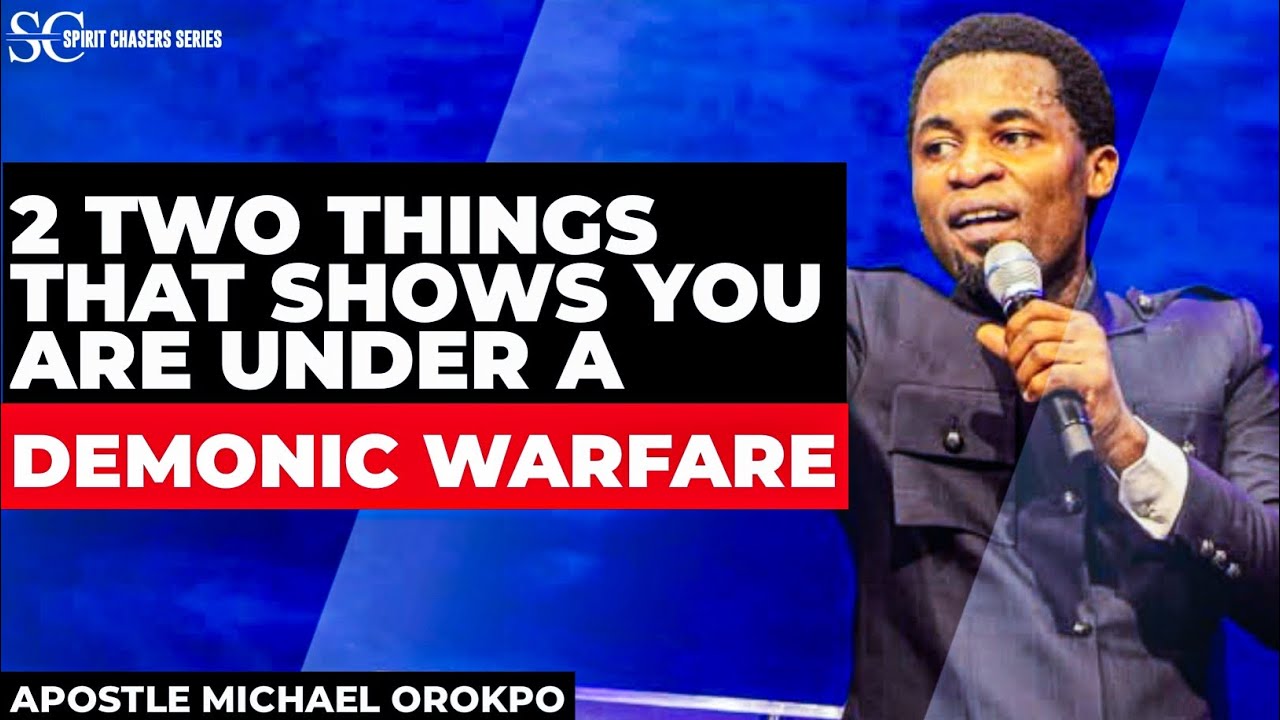 SIGNS THAT SHOWS YOU ARE UNDER A DEMONIC ATTACK||APOSTLE MICHAEL OROKPO ...