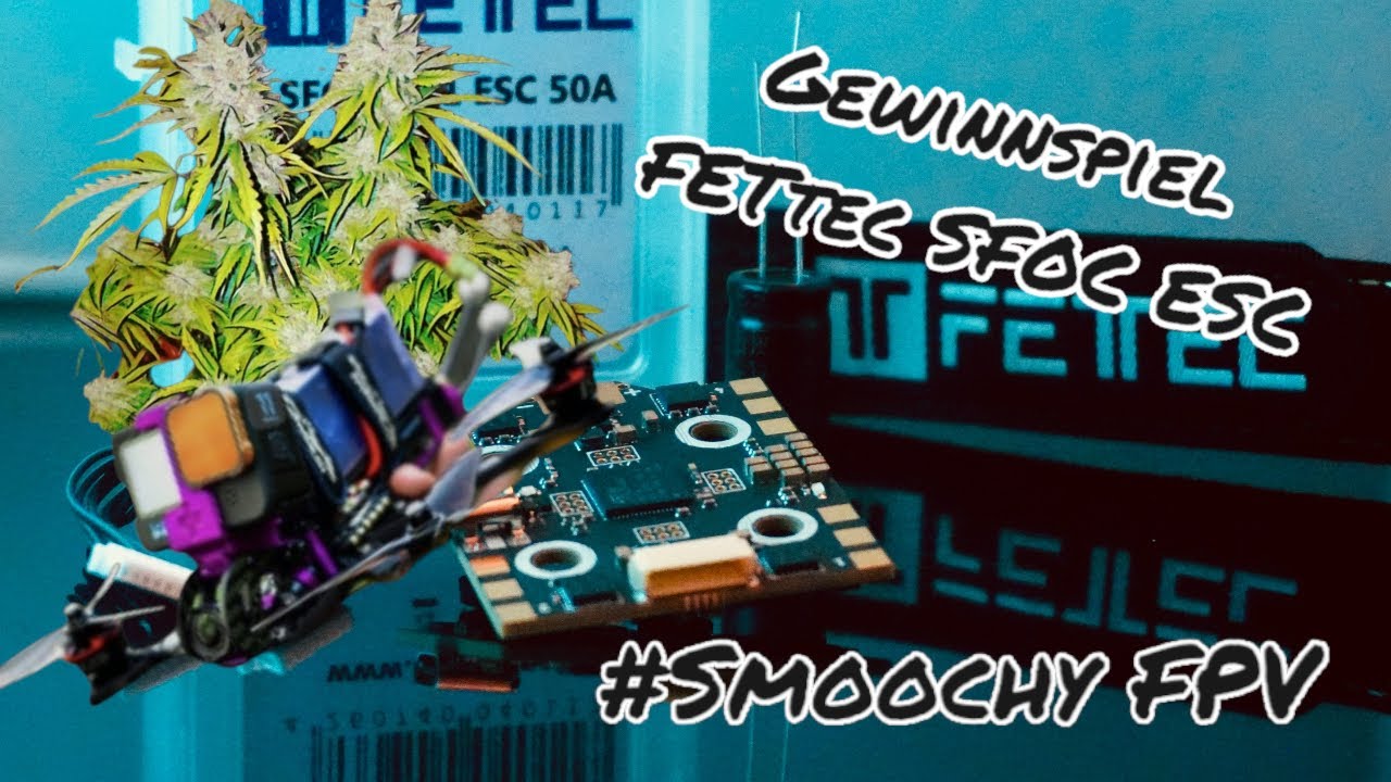 Smoochy FPV , Gewinne den FETtec SFOC - YouTube