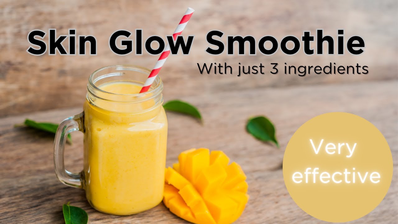 Radiant Skin Glow Smoothie Recipe | Visible Result in 3 days | Just 3 ...