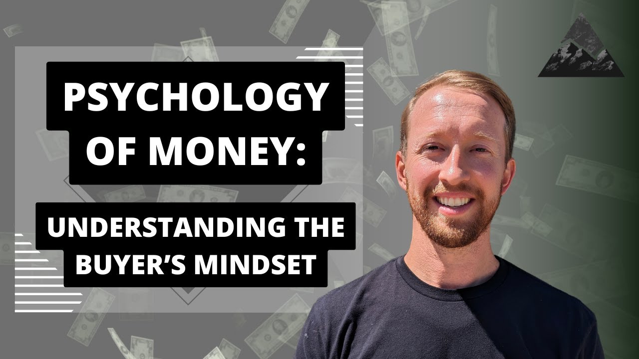 The Psychology of Money: Understanding the Buyer's Mindset - YouTube