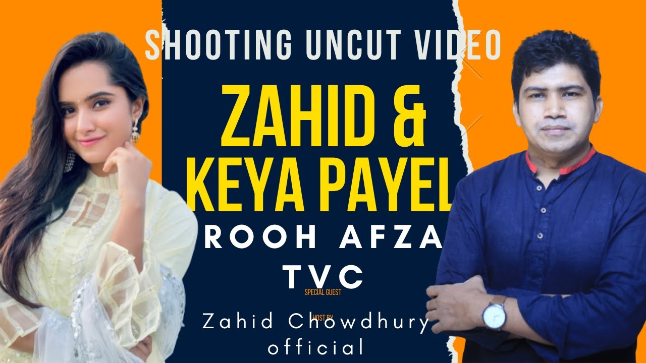 Shooting Uncut Video/ Rooh Afza tvc/ keya payel / Zahid Chowdhury/Zahid Chowdhury official - YouTube