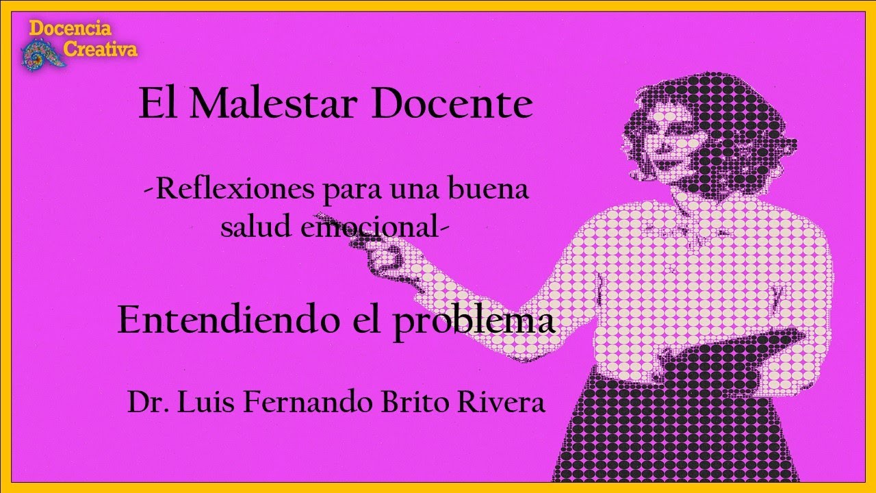 El malestar docente. Entendiendo el problema. Reflexiones para una ...