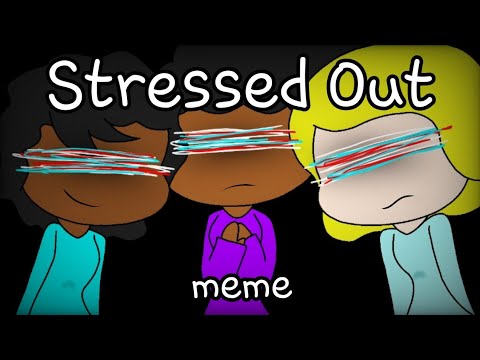 Stressed Out meme - YouTube