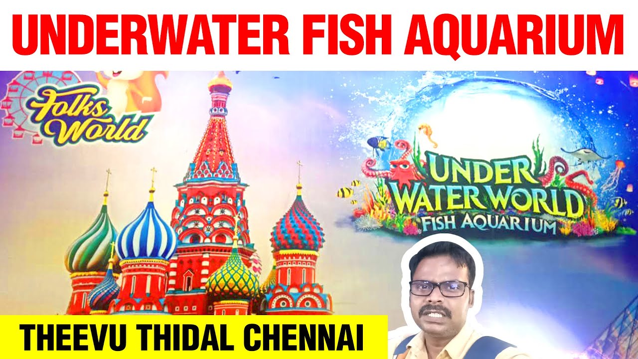 Today Started! Under Water World Fish Aquarium | Chennai Theevu Thidal ...