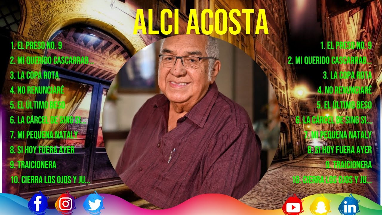Alci Acosta ~ Greatest Hits Full Album ~ Best Old Songs All Of Time ...