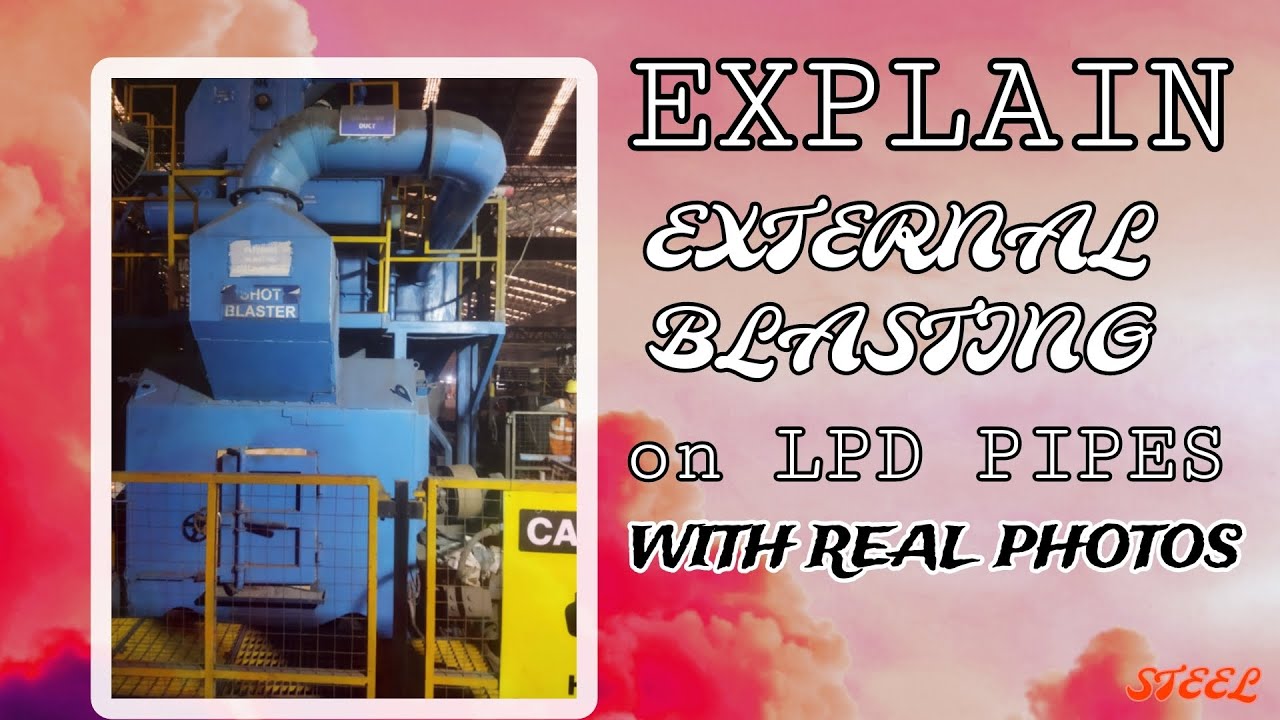 [HINDI] Explain External Blasting Process on LDP pipes with real photos ...