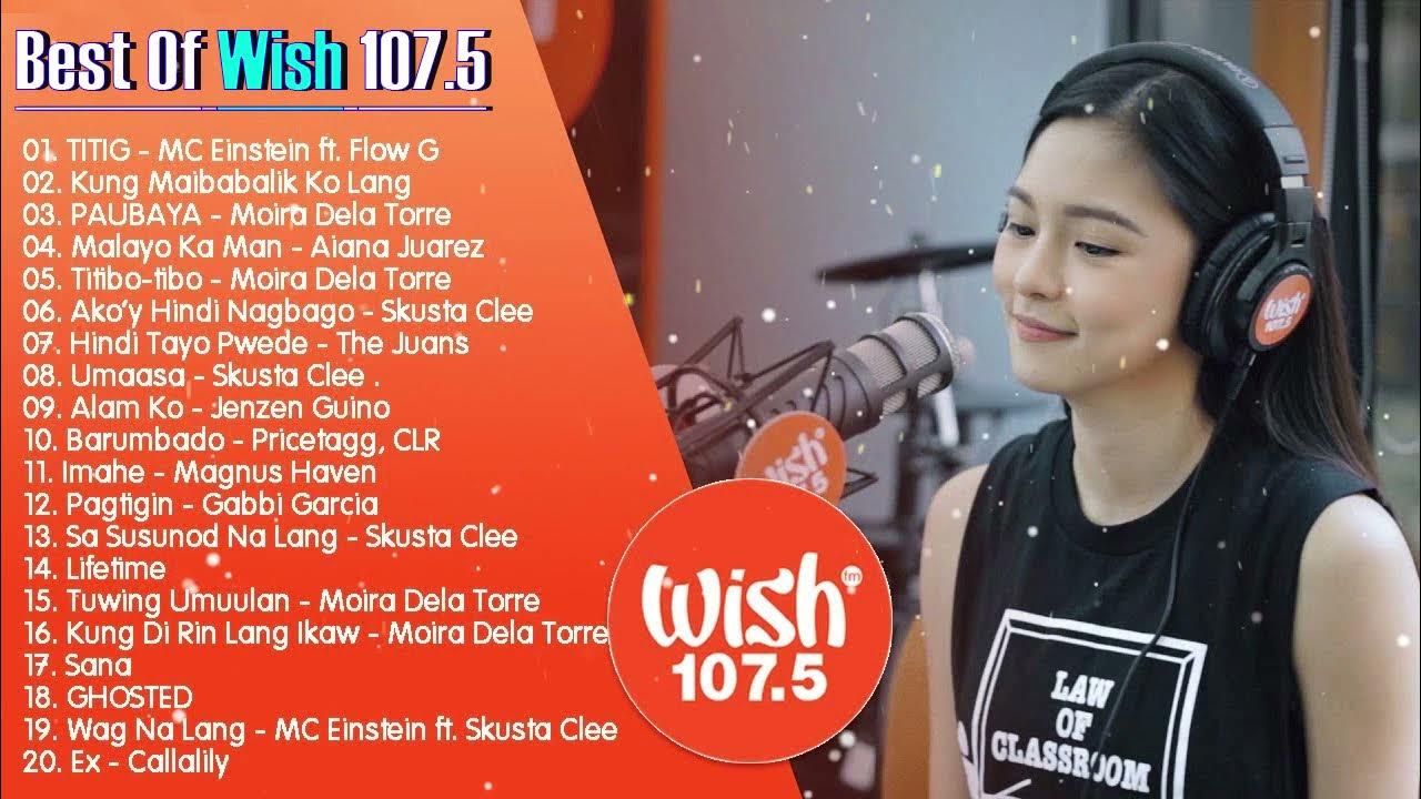 Best Of Wish 107 5 Songs New Playlist 2022 - Wish 107 5 This Band, Juan Karlos, Moira Dela Torre ...