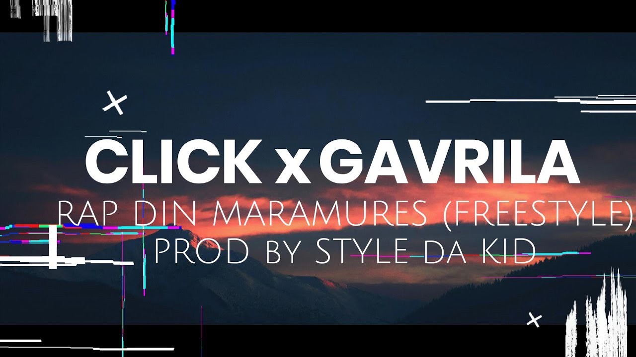 Click x Gavrila - Rap din Maramures (Freestyle) | prod Style da Kid ...