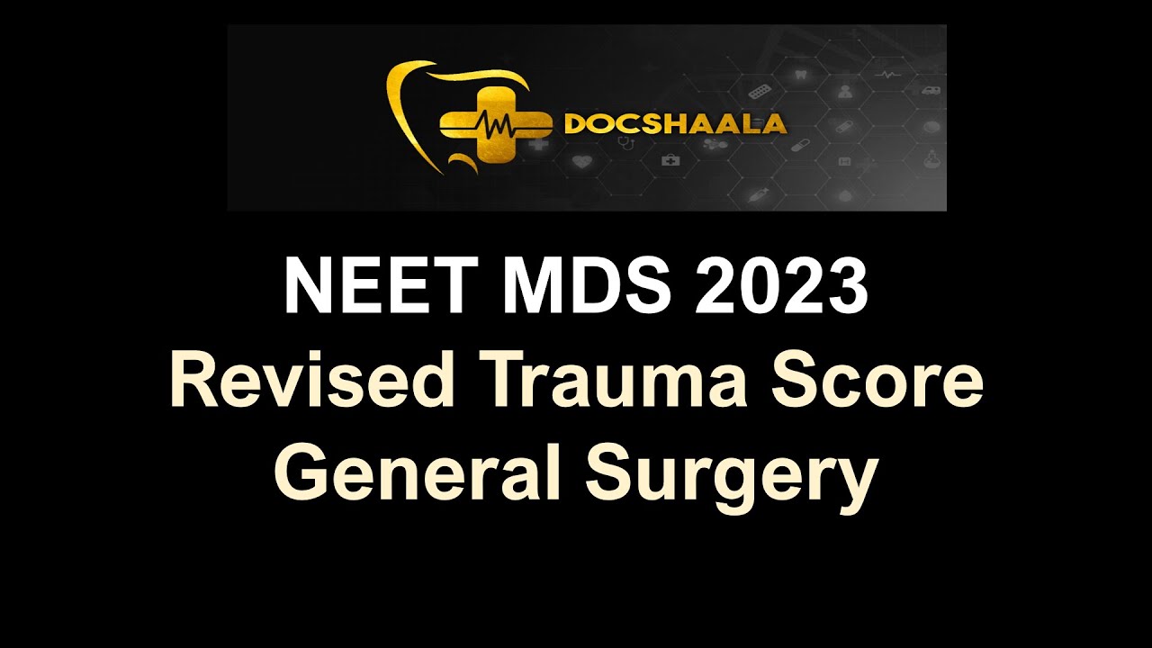 Revised Trauma Score (RTS) | General Surgery | NEET MDS Recall 2023 ...