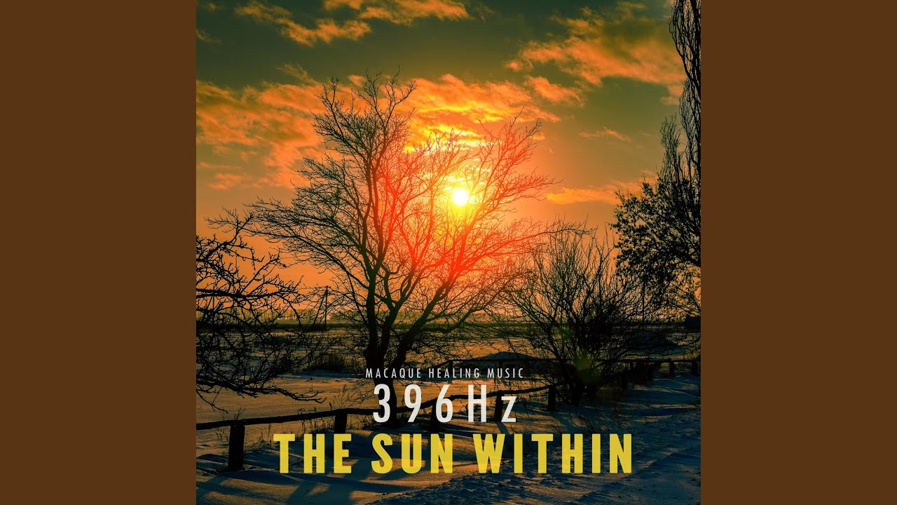 The Sun Within (396Hz for Strength & Inner Sun Activation) - YouTube