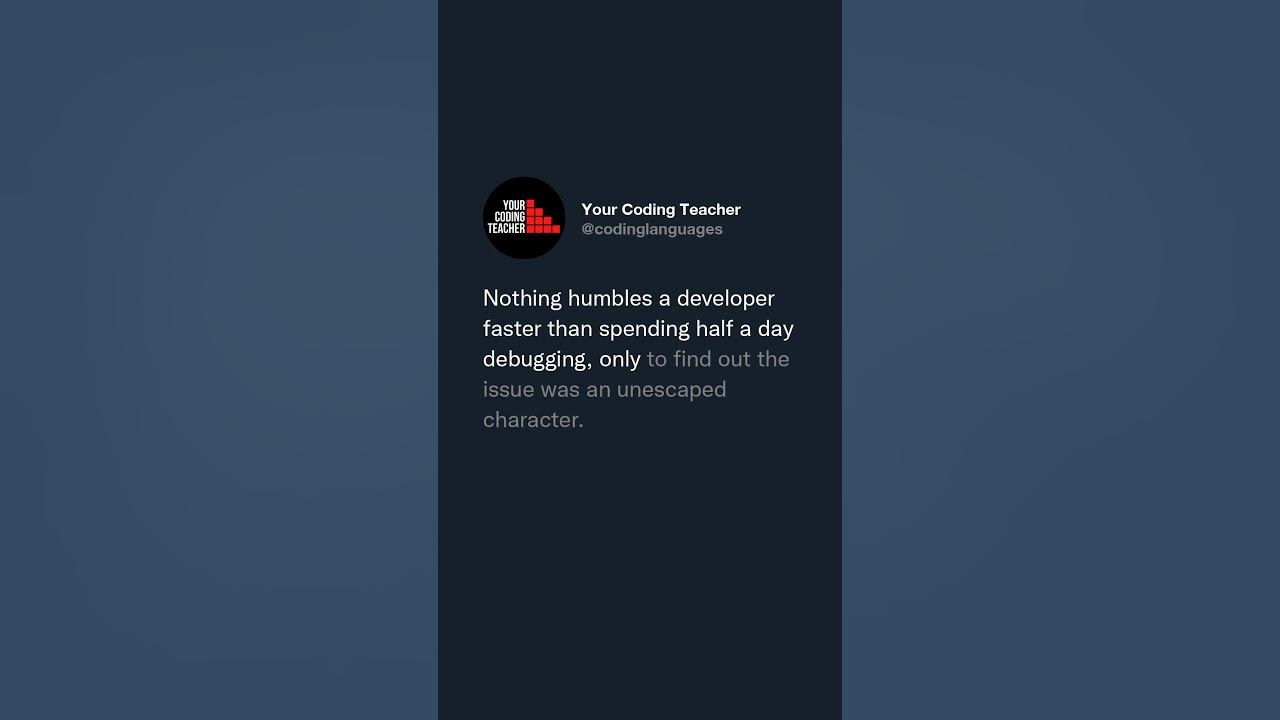 Nothing humbles a developer faster than spending half a day debugging, only to find out the ...