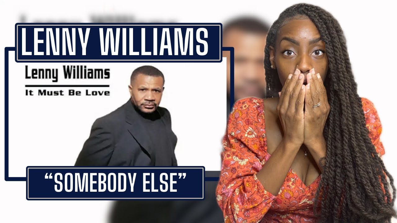Lenny Williams - Somebody Else | REACTION 🔥🔥🔥 - YouTube