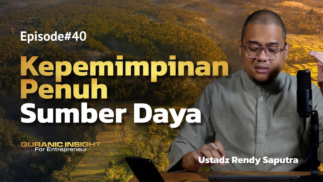 Kepemimpinan Penuh Sumber Daya - Ustadz Rendy Saputra - EPS #40 - YouTube