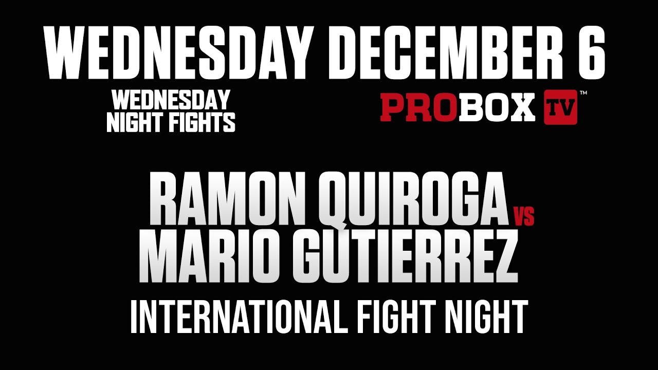 Wednesday Night Fights - Ramon Quiroga vs Mario Gutierrez - YouTube