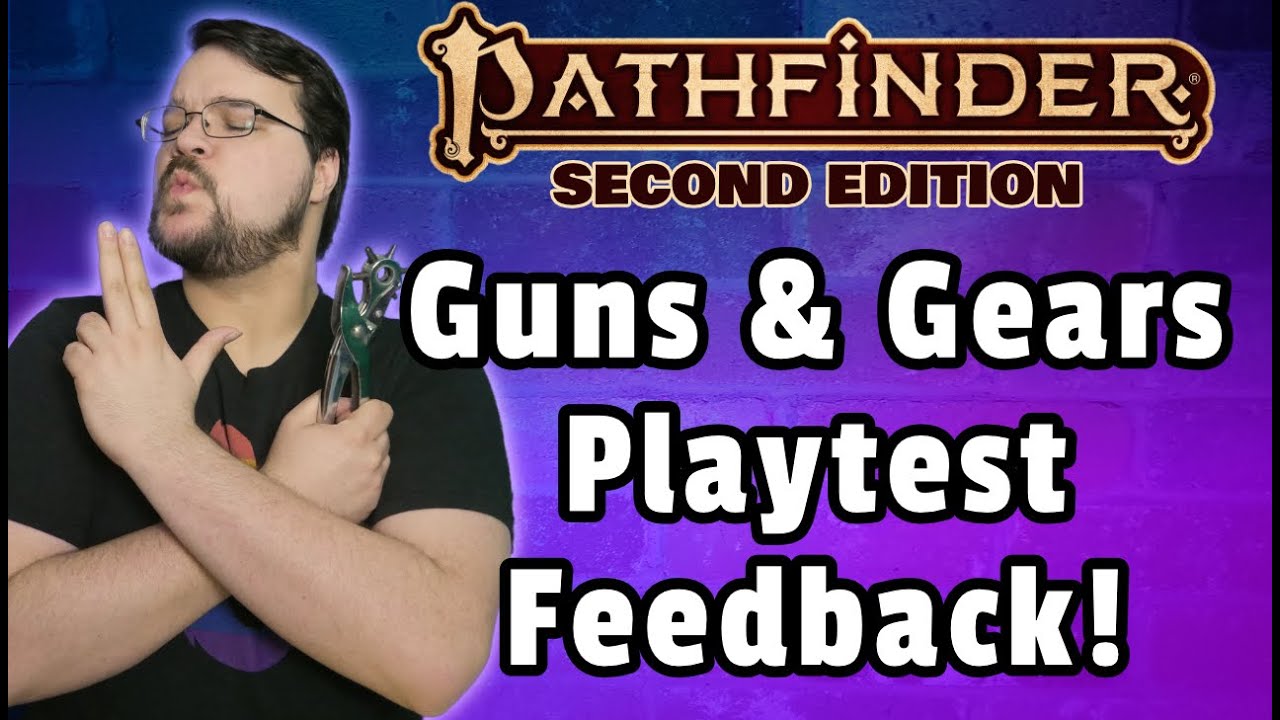 Pathfinder2e Guns and Gears Playtest Feedback from Paizo - YouTube