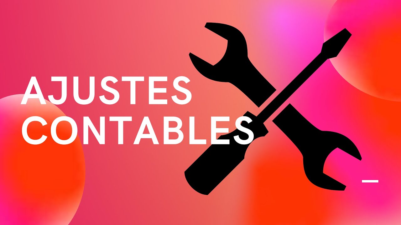 Los ajustes contables - El Ciclo Contable #Contabilidad - YouTube