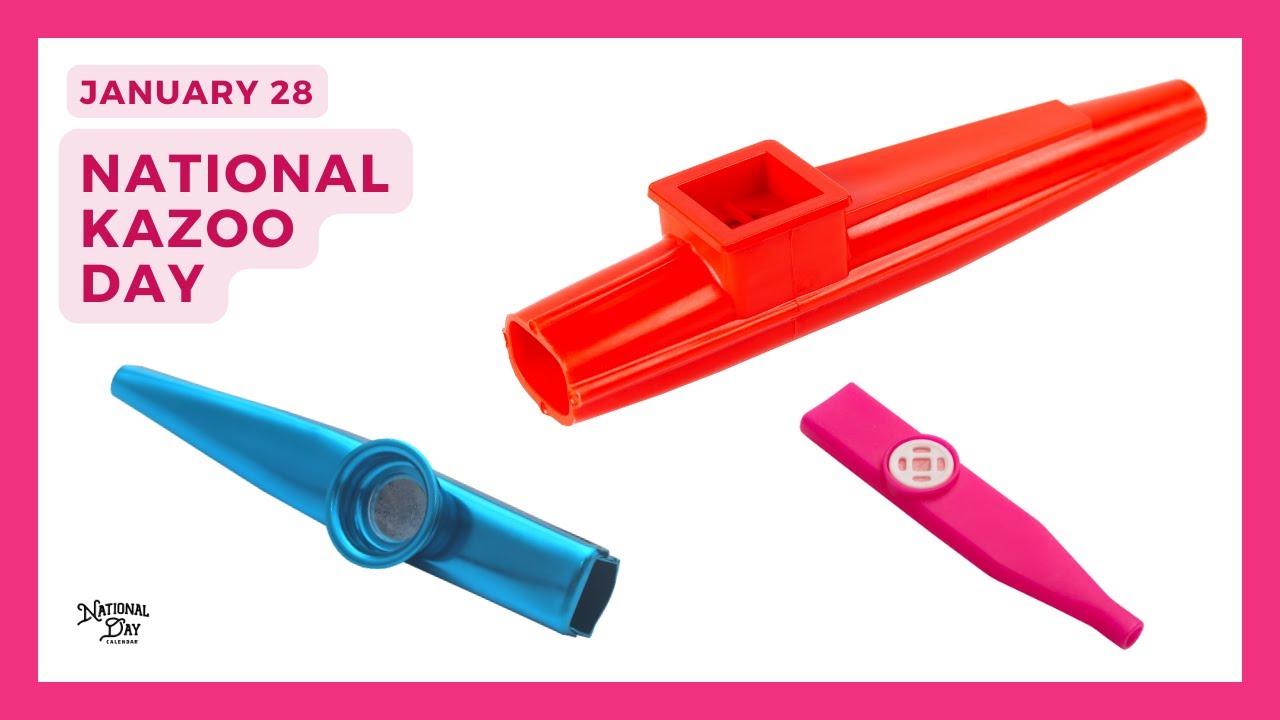 NATIONAL KAZOO DAY | January 28 - YouTube