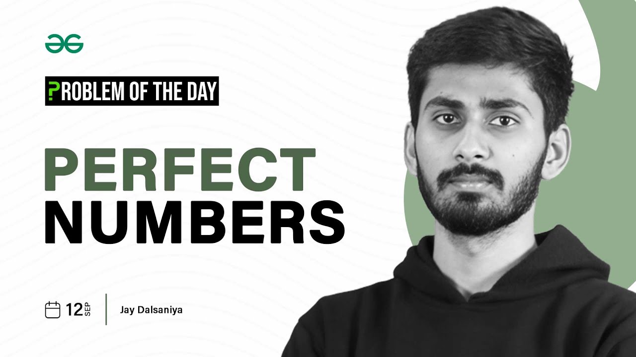 Gfg Potd 12 09 2023 Perfect Numbers Problem Of The Day Geeksforgeeks Youtube
