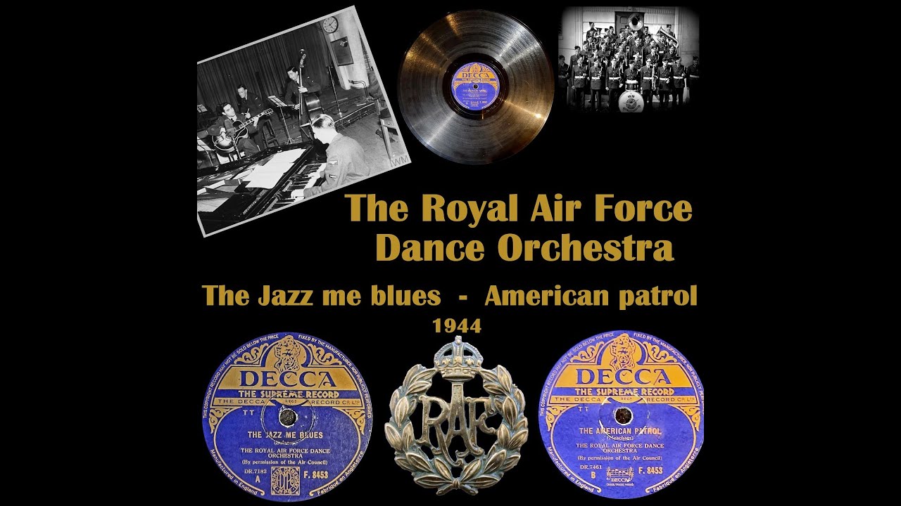 The Royal Air Force Dance Orchestra- The Jazz me Blues/ The american ...