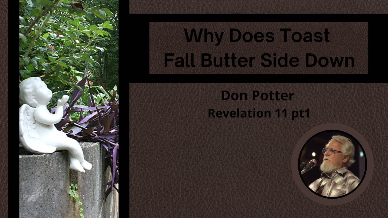 Revelation 11 pt1 /// Why Does Toast Fall Butter Side Down - YouTube