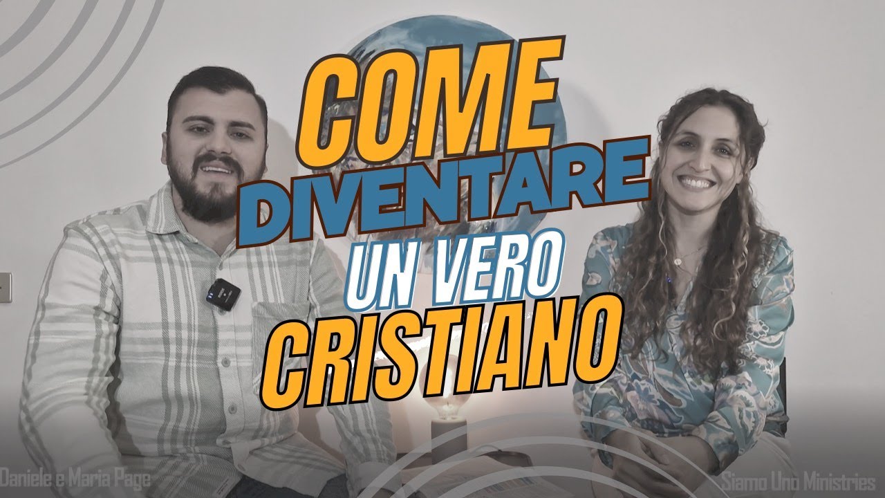 Come diventare un vero CRISTIANO? - Conoscerete la Verità con Daniele e ...