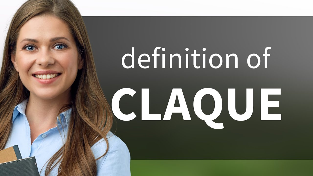 Claque | meaning of CLAQUE - YouTube