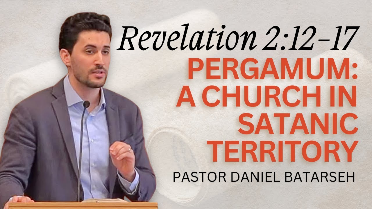 Pergamum: A Church in Satanic Territory | Revelation 2:12-17 | Pastor ...