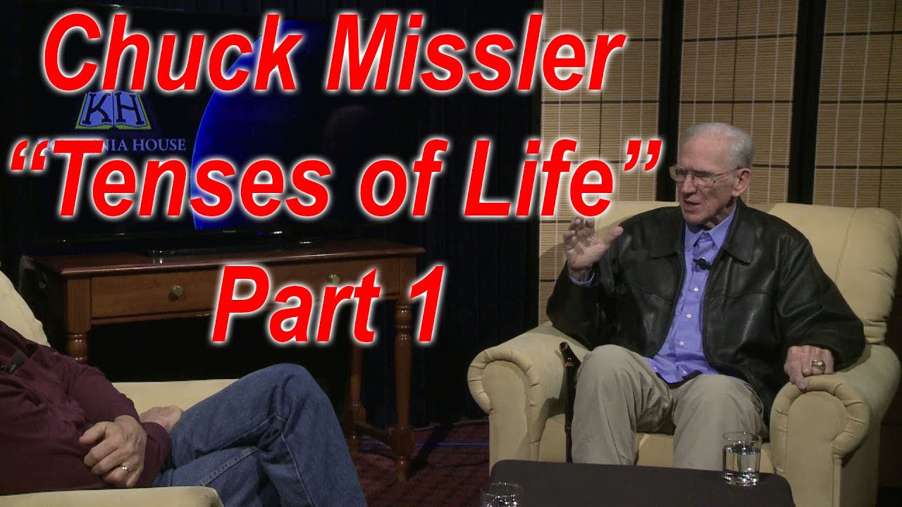 "The Tenses of Life" - Part 1 - Chuck Missler - 25 May 2016 - YouTube