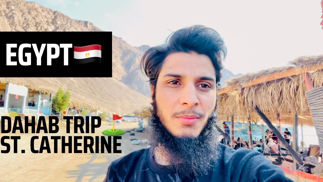 Dahab Trip⛳️ | Koh E Toor | Saint Catherine | Jabal Mousa | Mount Moses ...