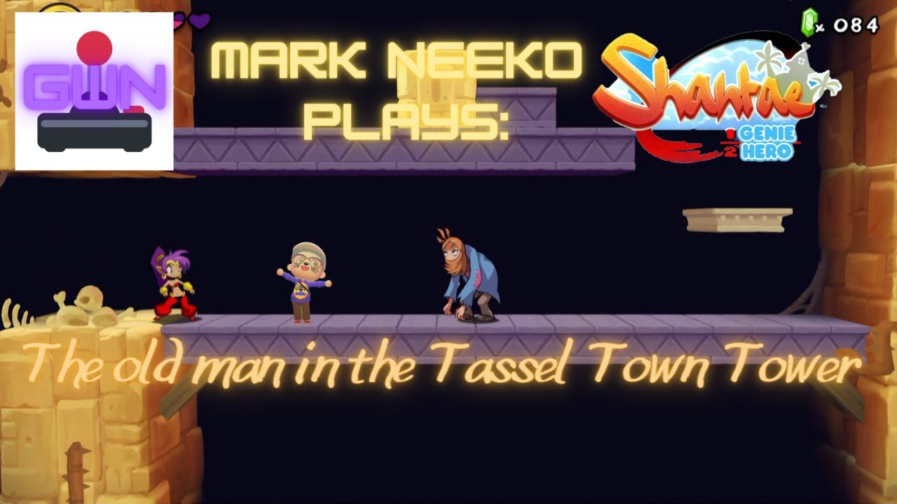 GWN. Shantae and the old man in the Tassel Town tower! - YouTube