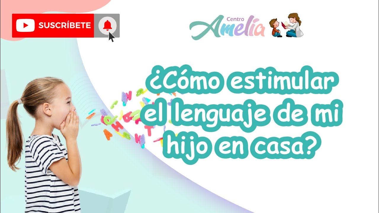 ¿Cómo estimular el lenguaje de mi hijo en casa? - YouTube
