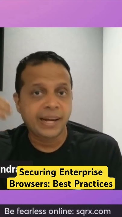 Securing Enterprise Browsers: Best Practices - YouTube