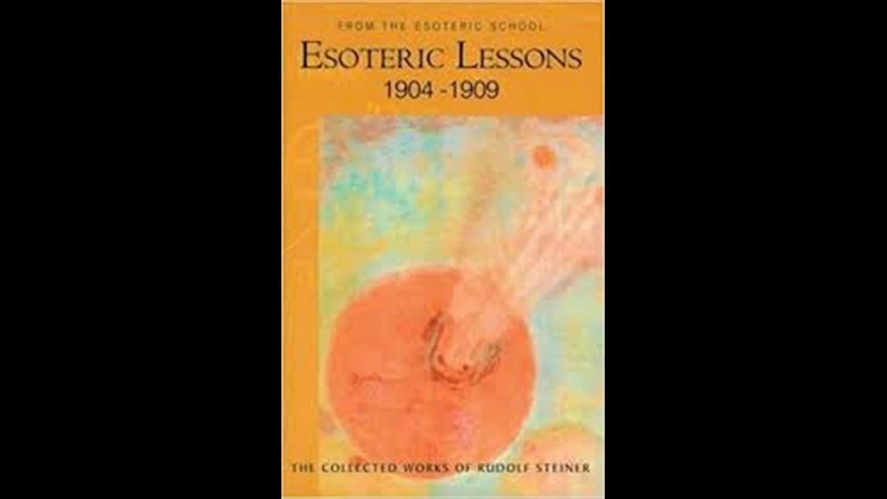Esoteric Lessons (Vol 1 / Part 1) By Rudolf Steiner - YouTube