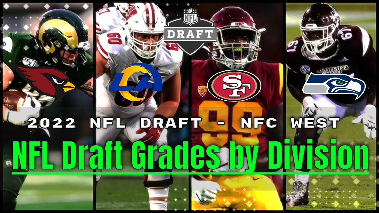 2022 NFL Draft Grades by Division | NFC West (Cardinals, Rams, 49ers ...