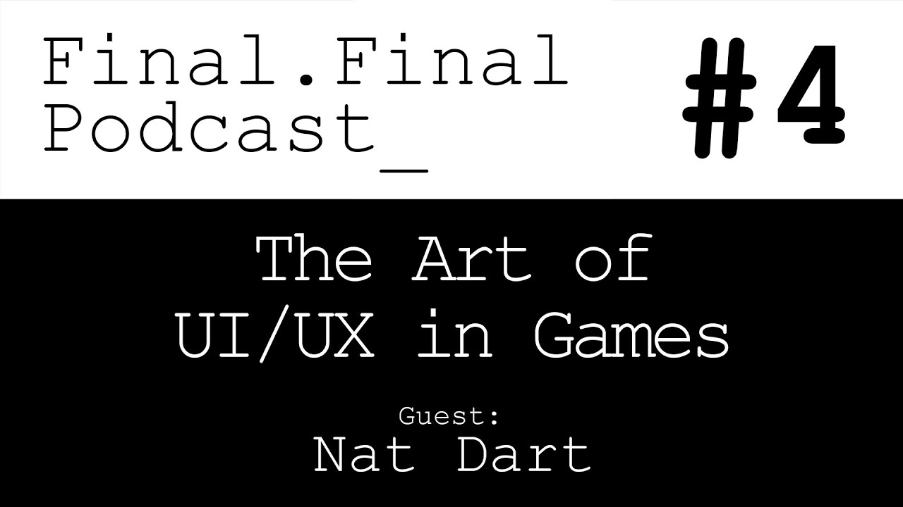 The art of UI/UX in games with guest Nat Dart | Final Dot Final Episode #4 - YouTube